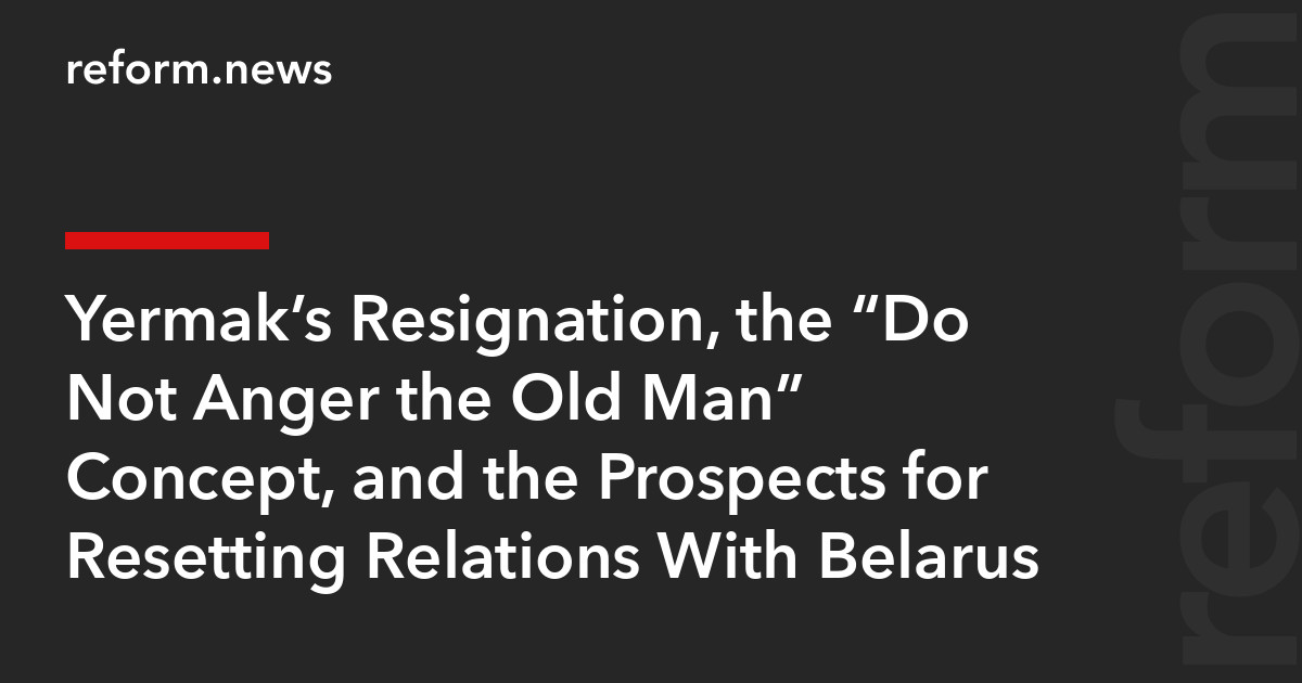 Yermak’s Resignation, the “Do Not Anger the Old Man” Concept, and the ...
