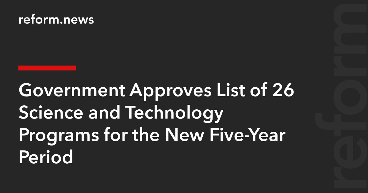 Government Approves List of 26 Science and Technology Programs for the ...