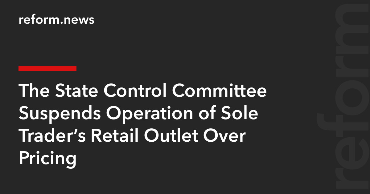 The State Control Committee Suspends Operation of Sole Trader’s Retail ...