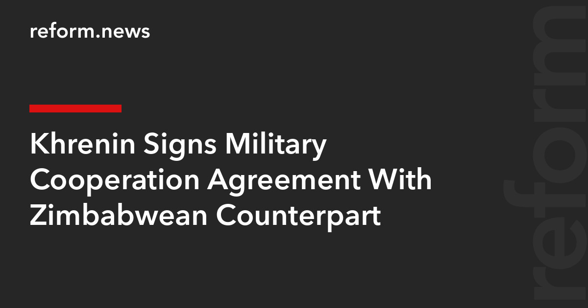 Khrenin Signs Military Cooperation Agreement With Zimbabwean ...