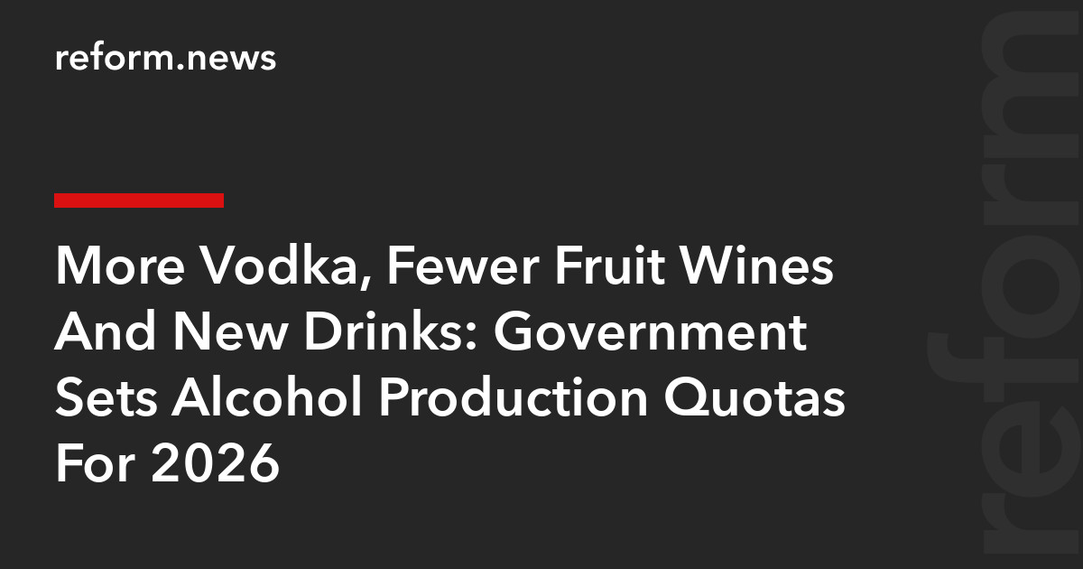 More Vodka, Fewer Fruit Wines And New Drinks: Government Sets Alcohol ...