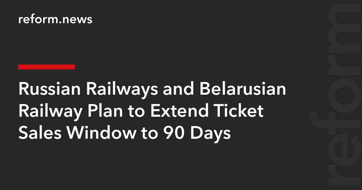 Russian Railways and Belarusian Railway Plan to Extend Ticket Sales ...