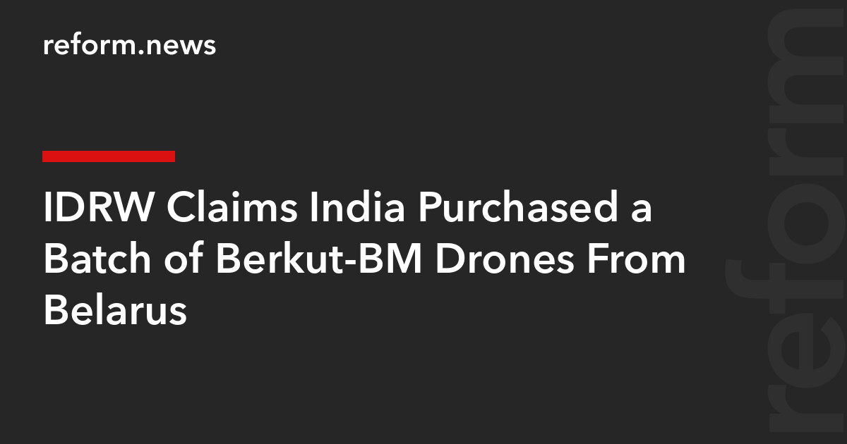 IDRW Claims India Purchased a Batch of Berkut-BM Drones From Belarus ...