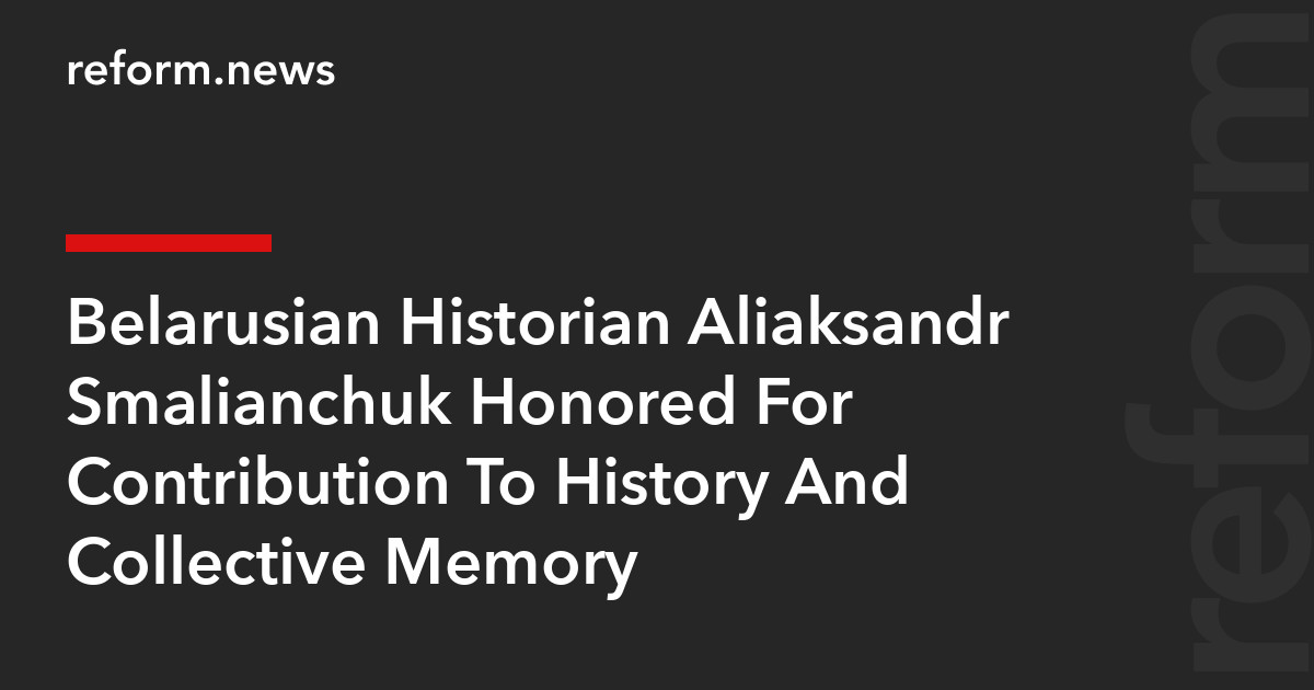 Belarusian Historian Aliaksandr Smalianchuk Honored For Contribution To ...