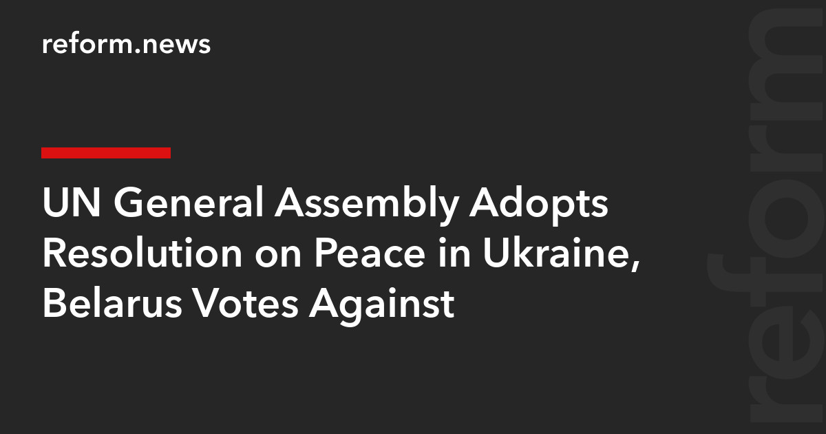 UN General Assembly Adopts Resolution on Peace in Ukraine, Belarus ...