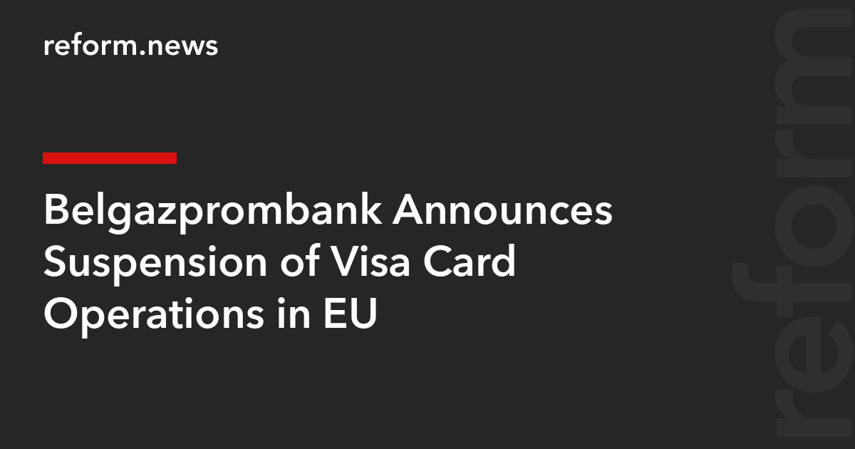 Belgazprombank Announces Suspension of Visa Card Operations in EU ...