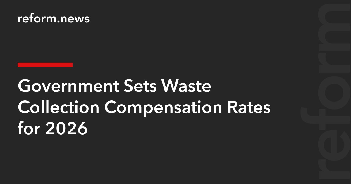 Government Sets Waste Collection Compensation Rates for 2026 – REFORM ...